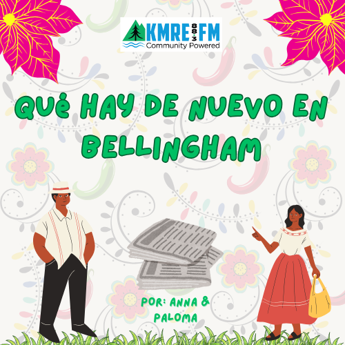 Qué Hay de Nuevo en Bellingham - KMRE Radio